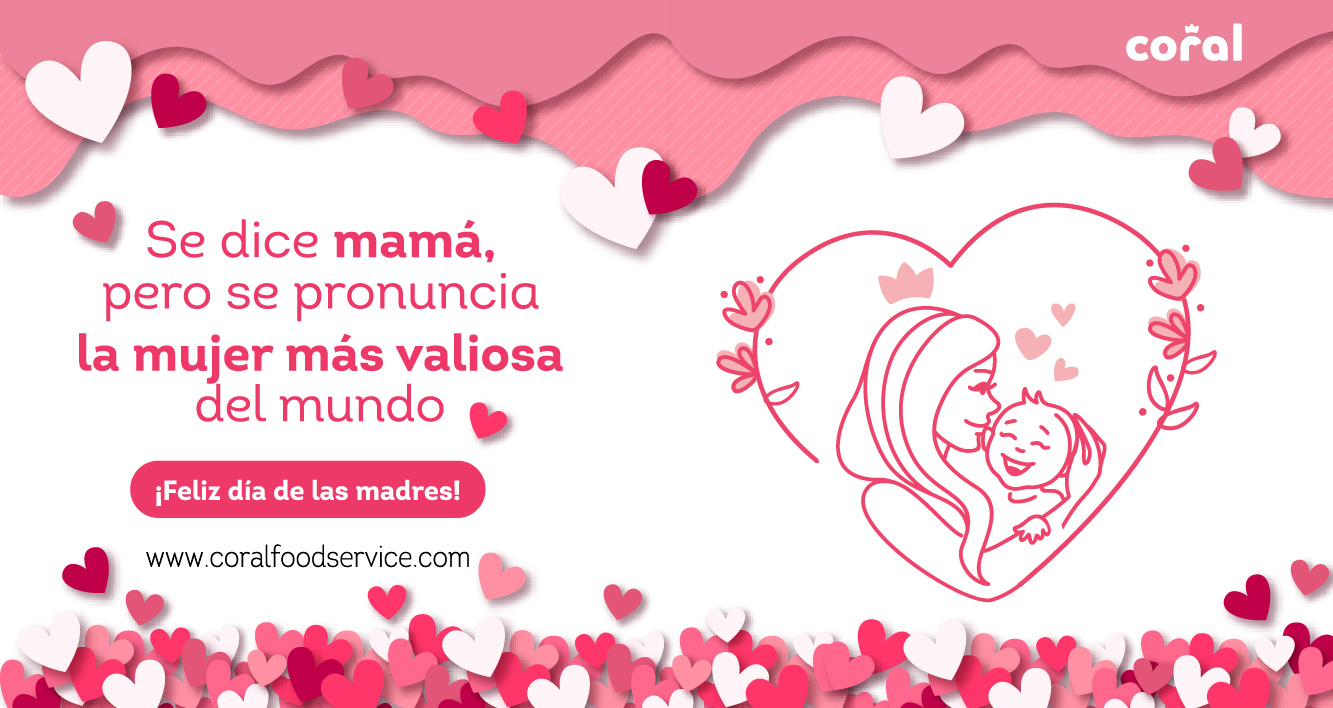 Empresas Coral ¡Celebramos el Día de las Madres!